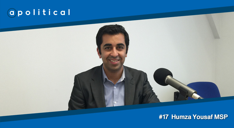 Humza Yousaf MSP - Episode 17 | Apolitical - a Scottish politics podcast