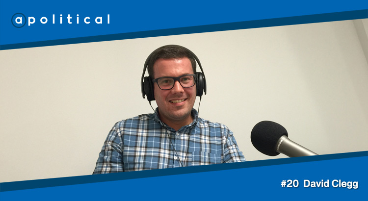 David Clegg - Episode 20 | Apolitical - a Scottish & UK politics podcast